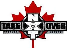 NXT TakeOver: Toronto | BWWE Wiki | Fandom