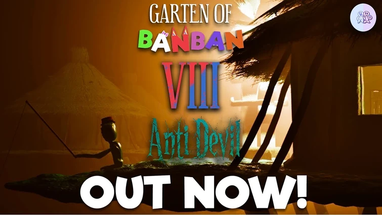 Garten of Banban 8: Anti Devil | OUT NOW!! | Fandom