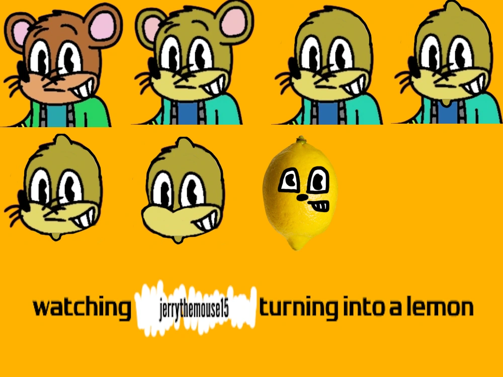watching jerry turning into a lemon | Fandom