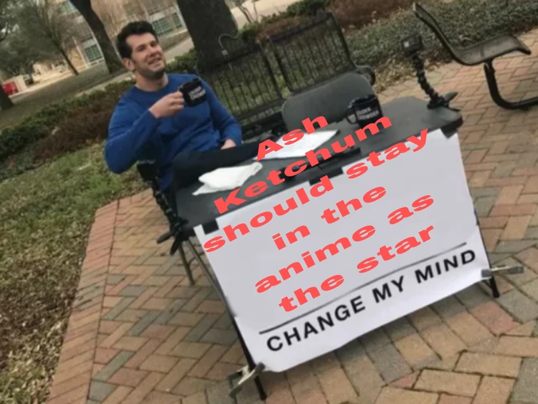Change my mind | Fandom