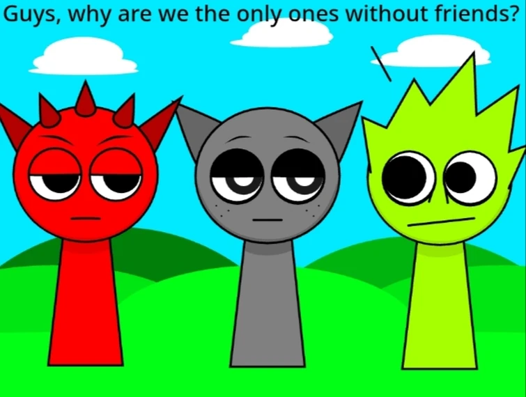 Those who have no friends are now friends. | Fandom