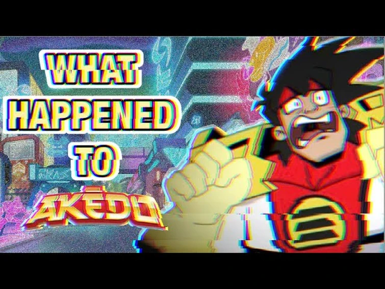 What Happened To Akedo | Fandom