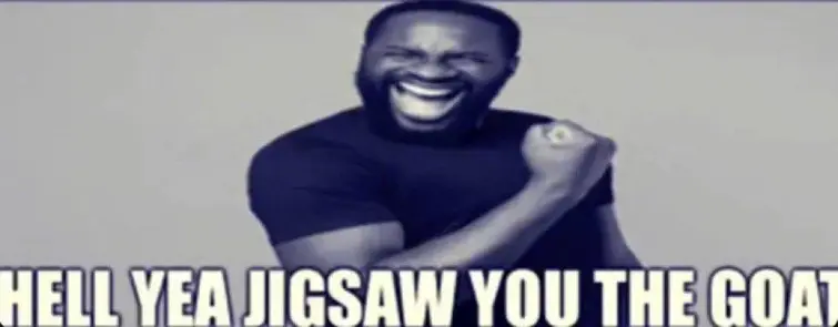 oh hell no your ass tweaking jigsaw | Fandom