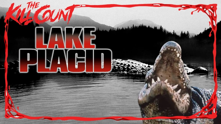 Fanmade Kill Counts #32: Lake Placid (1999) | Fandom
