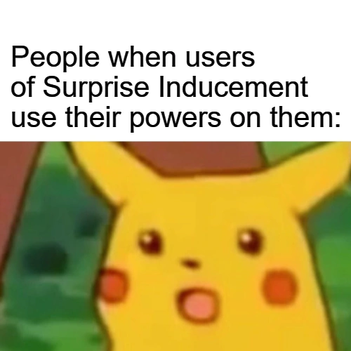 Surprise meme i made | Fandom