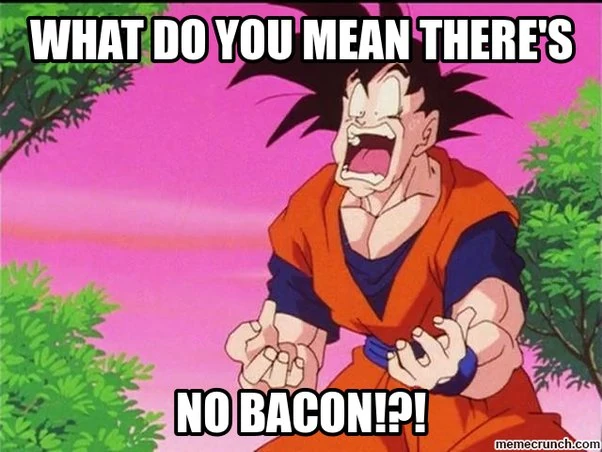 When there's no bacon: | Fandom