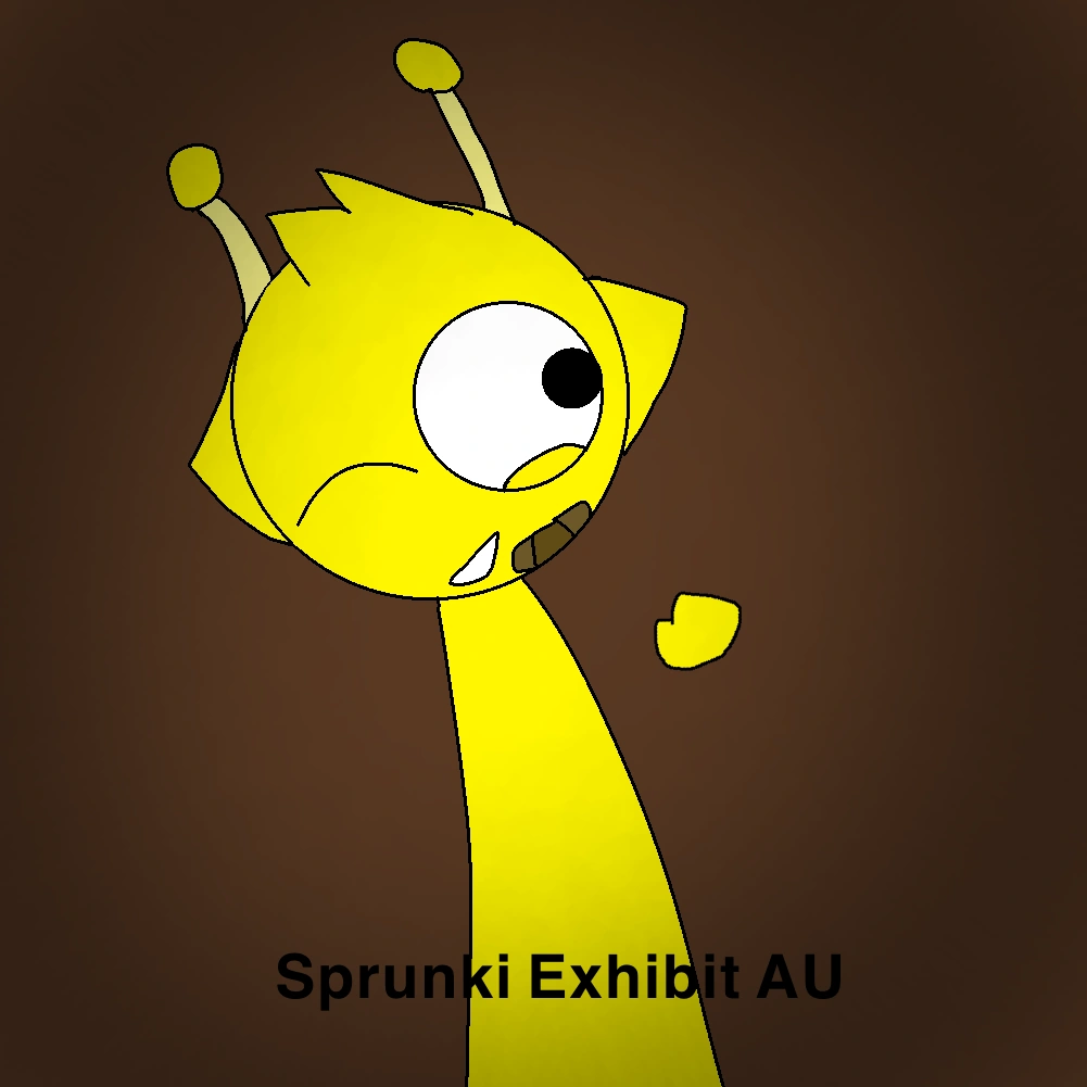What do you think of Sprunki exhibit AU? | Fandom