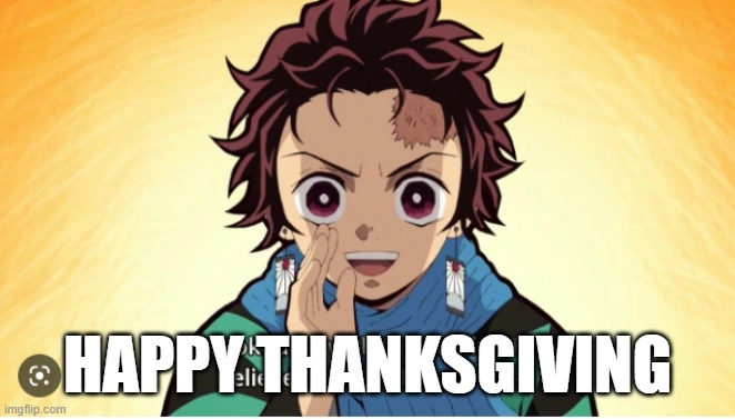 Tanjiro wishes you a Happy thanksgiving! | Fandom