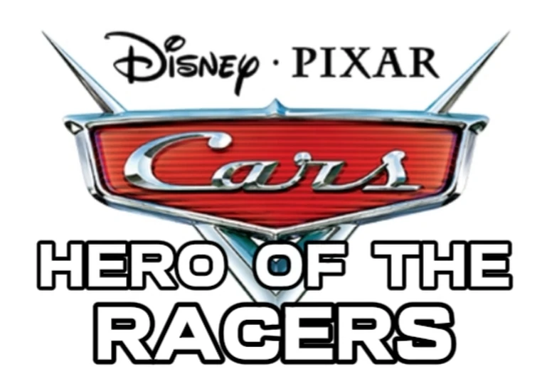 Cars: Hero Of The Racers (2030) Coming Soon Disney Pixar Movies | Fandom