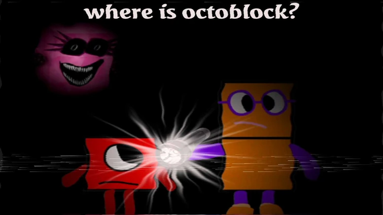 where is octoblock? (analog horror rp) | Fandom