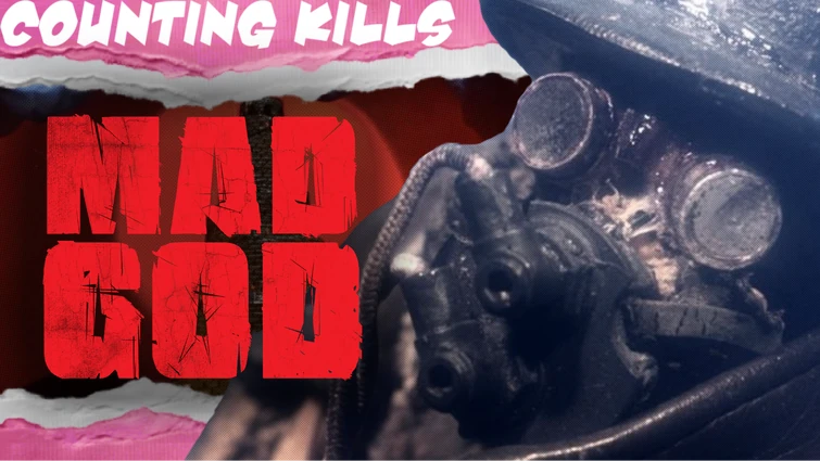 Mad God (2021) COUNTING KILLS | Fandom