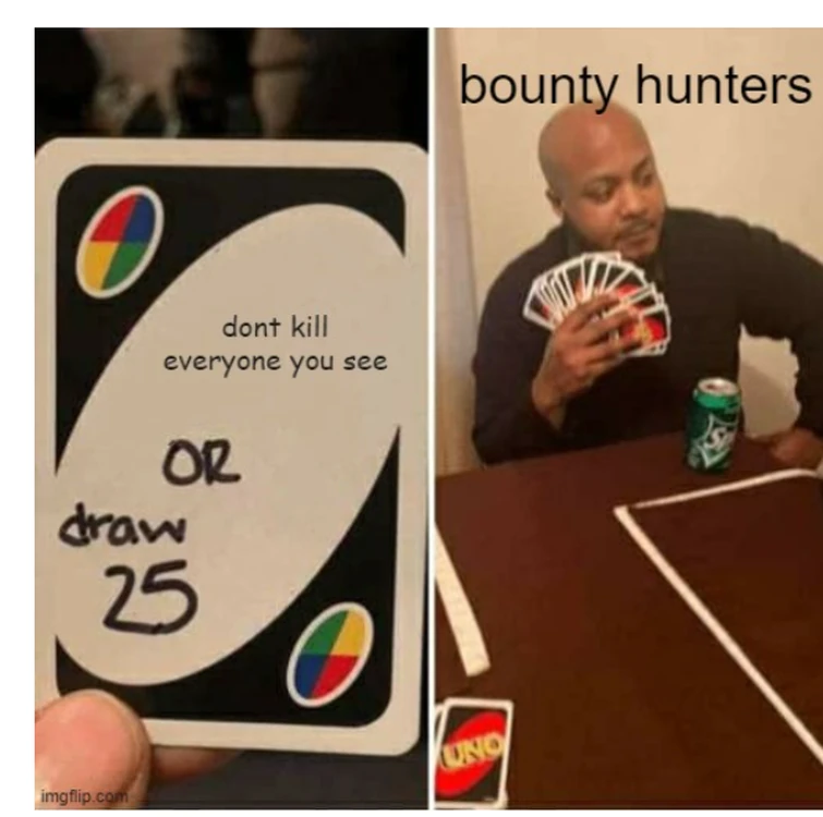 just some memes i made about bounty hunters (cuz i hate them) | Fandom