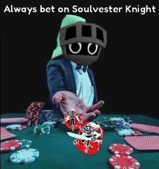 always bet on soulvester knight | Fandom