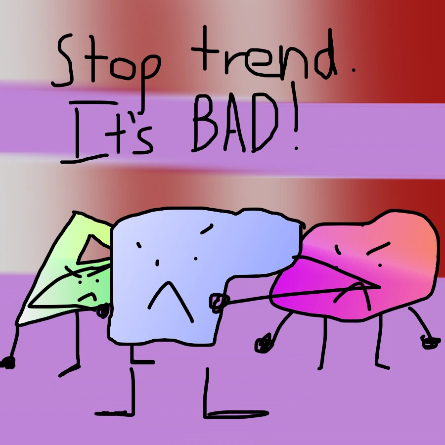 stop trend poster. for reposting against the ****ing trend! | Fandom