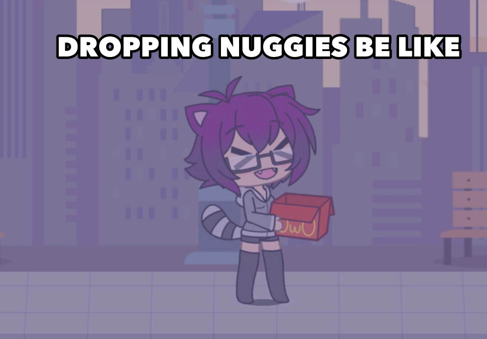 Dropping nuggies be like (Gacha Life Meme) | Fandom
