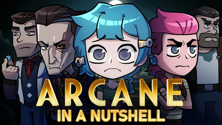 Arcane: In a Nutshell Animation | ACT 1 & 2 | Fandom