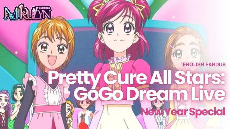 Pretty Cure All Stars GoGo Dream Live! English FanDub | Fandom