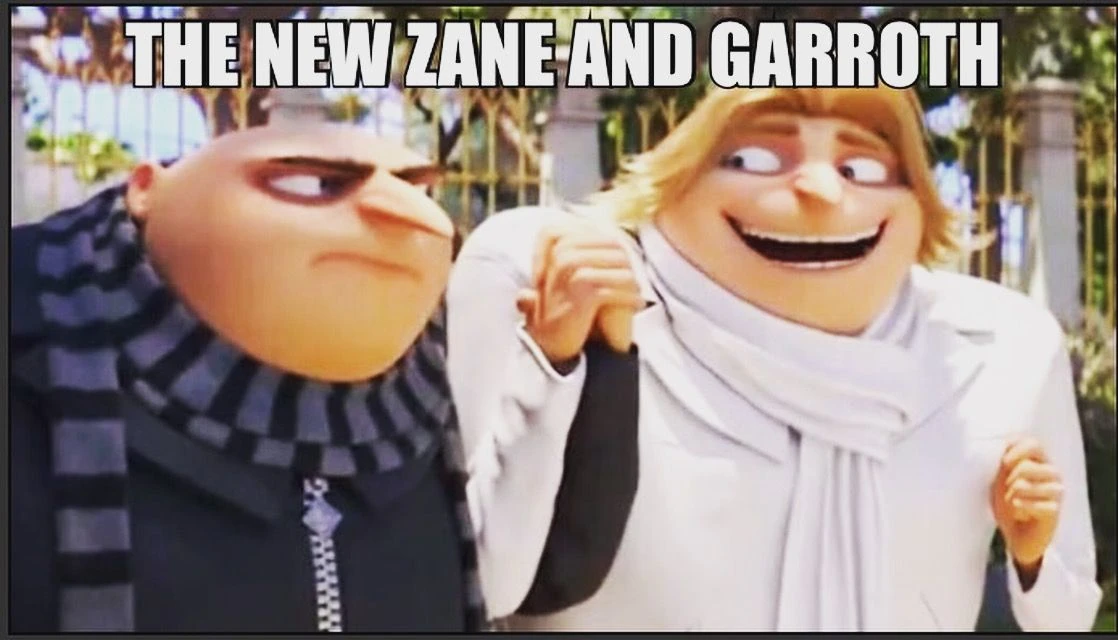 zane and garroth meme | Fandom