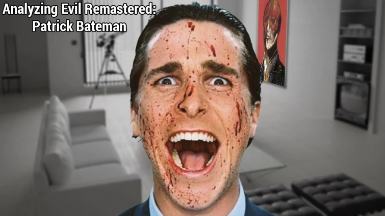 Analyzing Evil Remastered: Patrick Bateman From American Psycho | Fandom