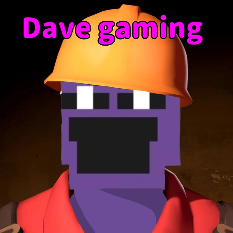 Dave gaming | Fandom