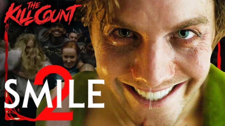 Smile 2 (2024) KILL COUNT | Fandom
