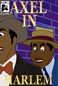 I just made a Moviepedia entry for Axel In Harlem | Fandom