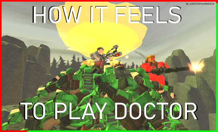 How it FEELS to Play Doctor + Them All in TC2 | Fandom