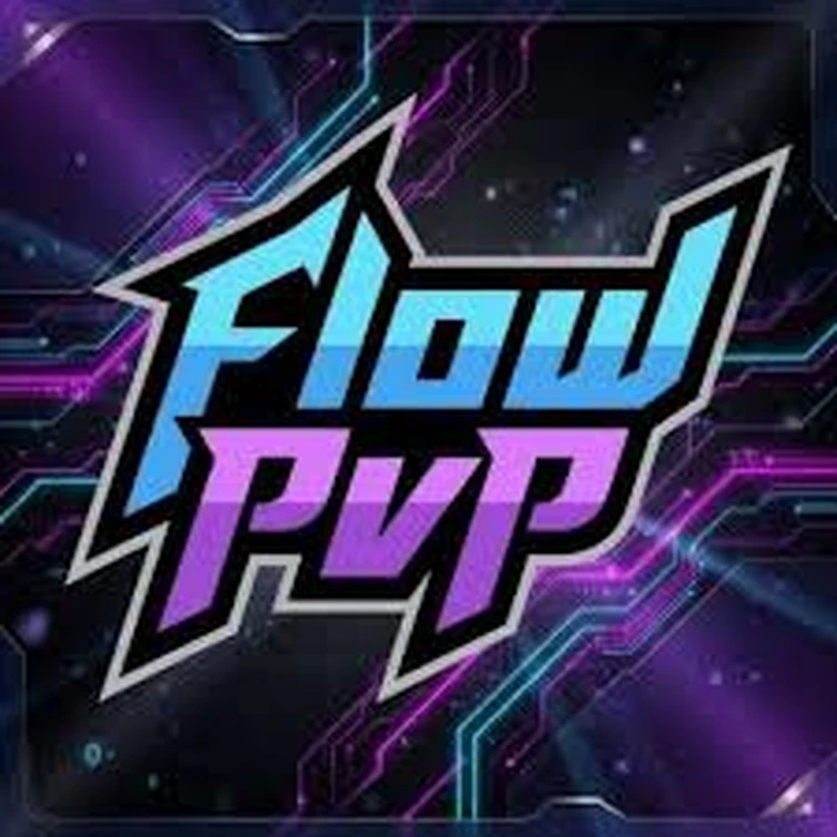 FLOWPVP is OUT!!! | Fandom