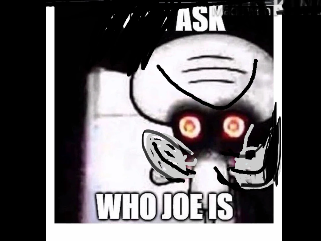 Ask who joe is | Fandom