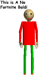 No Fortnite Baldi | Callahanpro5094’s Official Baldi's Basics Games and ...