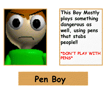 Pen Boy | Callahanpro5094’s Official Baldi's Basics Games and Fanmade ...