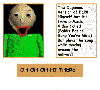 Oh Oh Oh Hi There | Callahanpro5094’s Official Baldi's Basics Games and ...