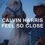 Feel So Close | Calvin Harris Wiki | Fandom