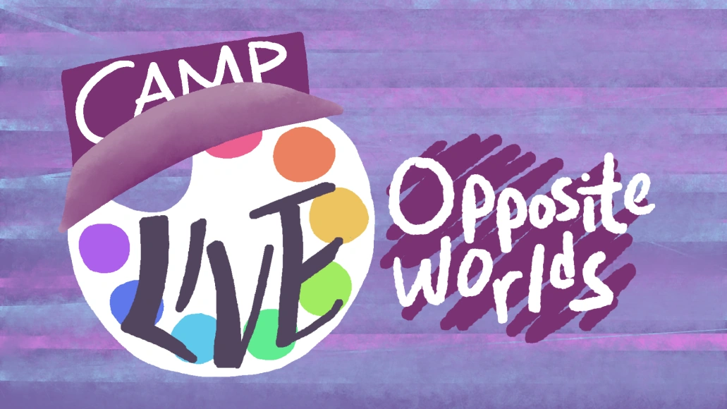 Camp Live: Opposite Worlds | Camp Live Wiki | Fandom