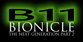 B11: Bionicle: The Next Generation Part 2 | Cancelled Fictional Movies ...
