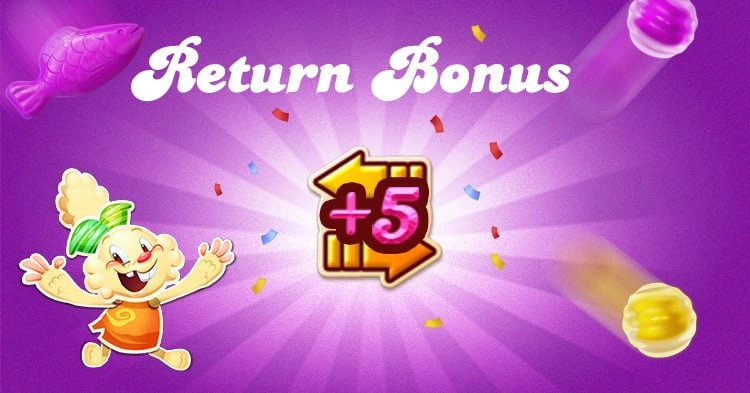 Return Bonus | Candy Crush Jelly Wiki | Fandom