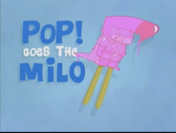 Pop Goes the Milo | Captain Flamingo Wikia | Fandom
