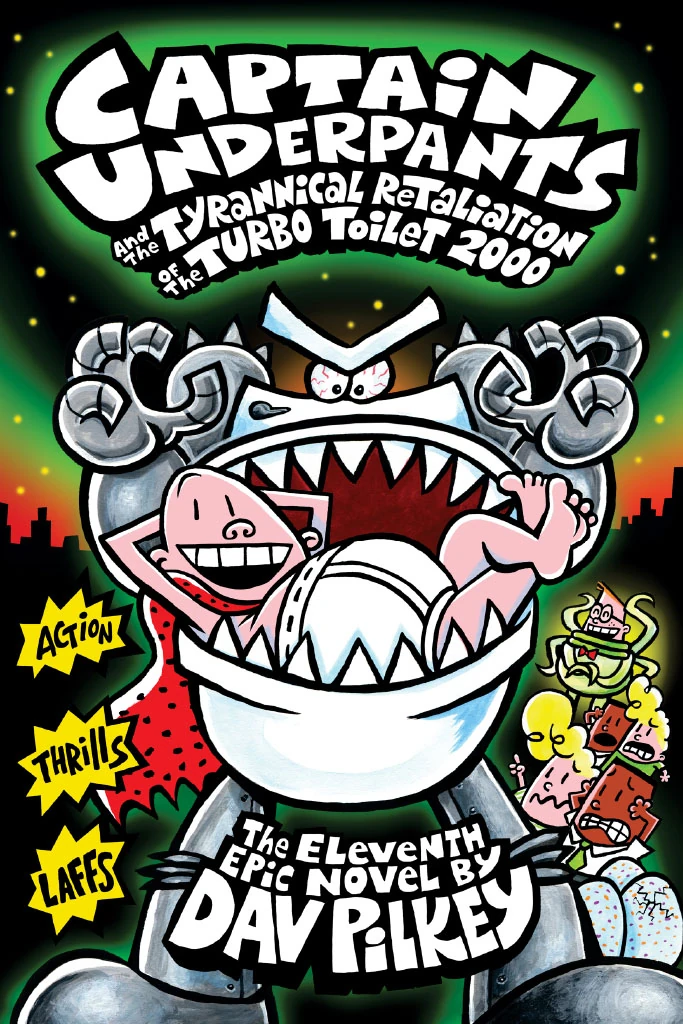 Captain Underpants and the Tyrannical Retaliation of the Turbo Toilet ...