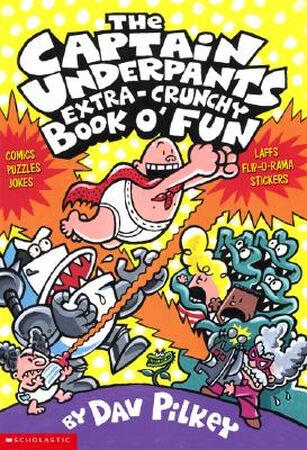 The Captain Underpants Extra Crunchy Book o Fun Captain Underpants Wiki Fandom