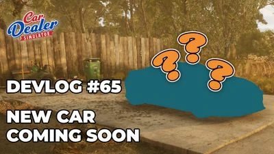 Devlog 65 | Car Dealer Simulator Wiki | Fandom