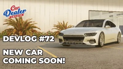 Devlog 72 | Car Dealer Simulator Wiki | Fandom