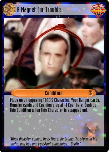 A Magnet for Trouble (T9D) | CardGuide Wiki | Fandom