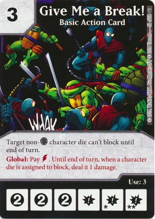Give Me a Break! - Basic Action Card (TMNT) | CardGuide Wiki | Fandom