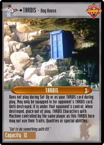 TARDIS - Dog House (MoW) | CardGuide Wiki | Fandom