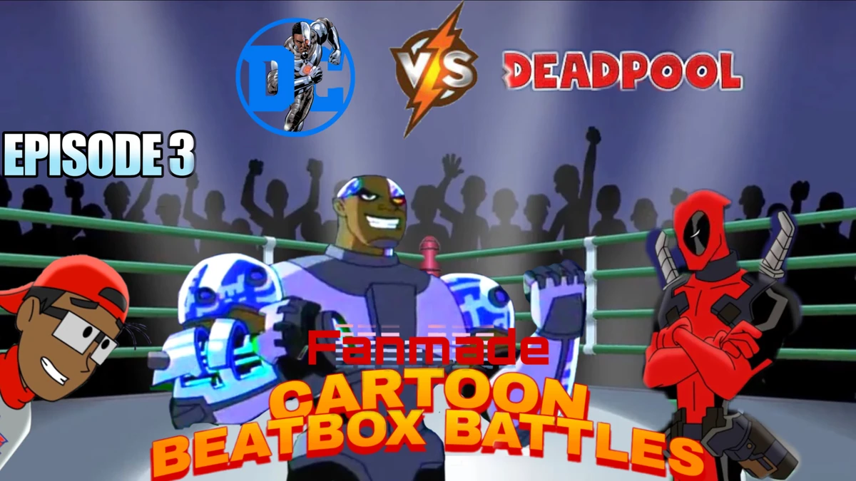 Deadpool Vs Cyborg Cartoon Beatbox Battles FanMade Episode 3 | Cartoon ...