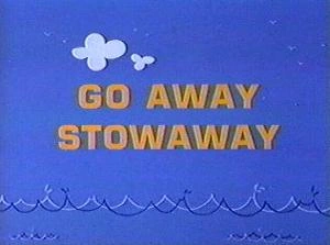 Go Away Stowaway | Cartoon Hall Of Fame Wiki | Fandom