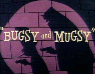 Bugsy and Mugsy | Cartoon Hall Of Fame Wiki | Fandom