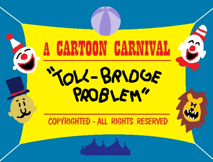 Toll-Bridge Problem | Cartoonideas Wiki | Fandom