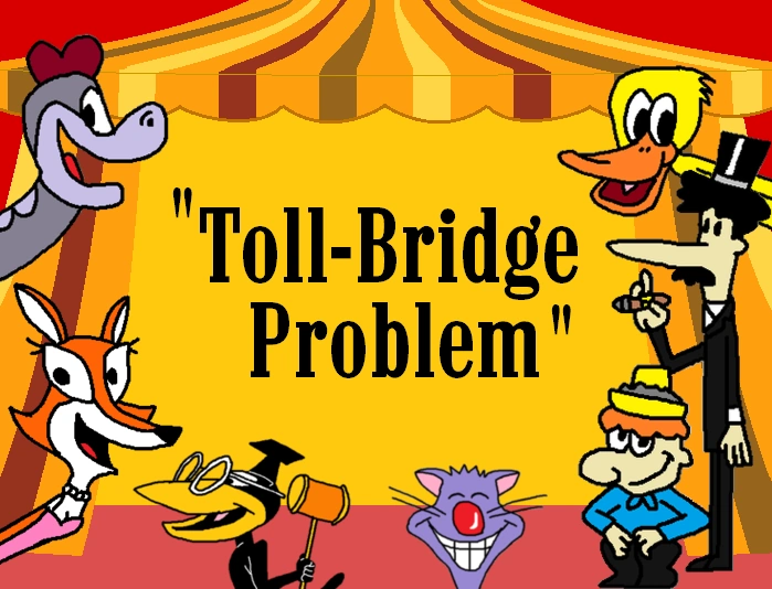 Toll-Bridge Problem | Cartoonideas Wiki | Fandom