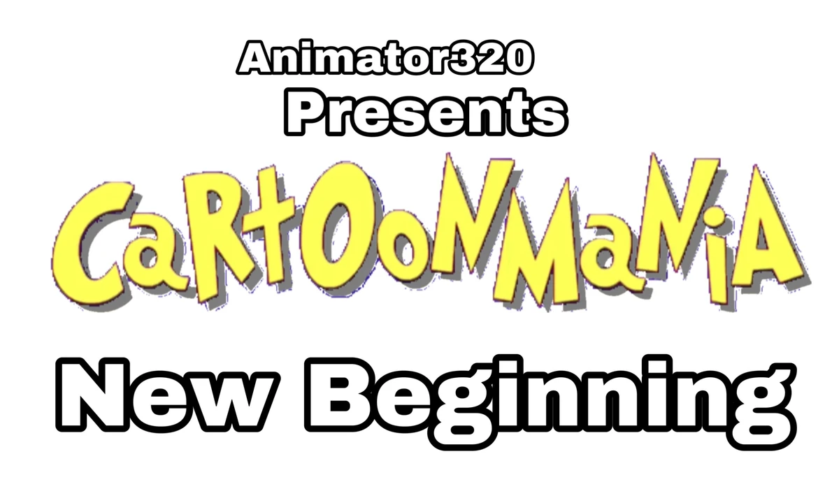 CartoonMania: New Beginning | Cartoonmania Fanon Wiki | Fandom